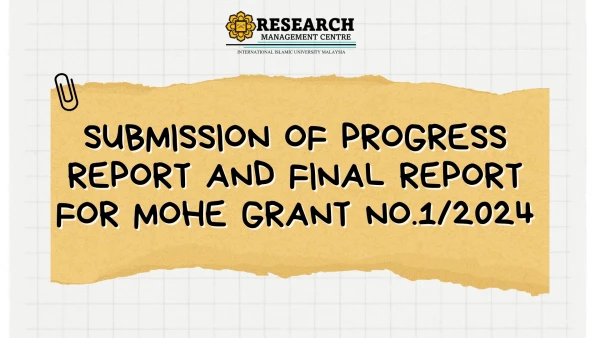 IIUM Research | SUBMISSION OF PROGRESS REPORT AND FINAL REPORT FOR MOHE ...